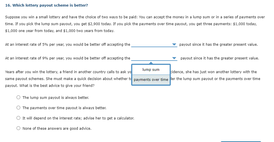 Solved 16. Which lottery payout scheme is better? Suppose | Chegg.com