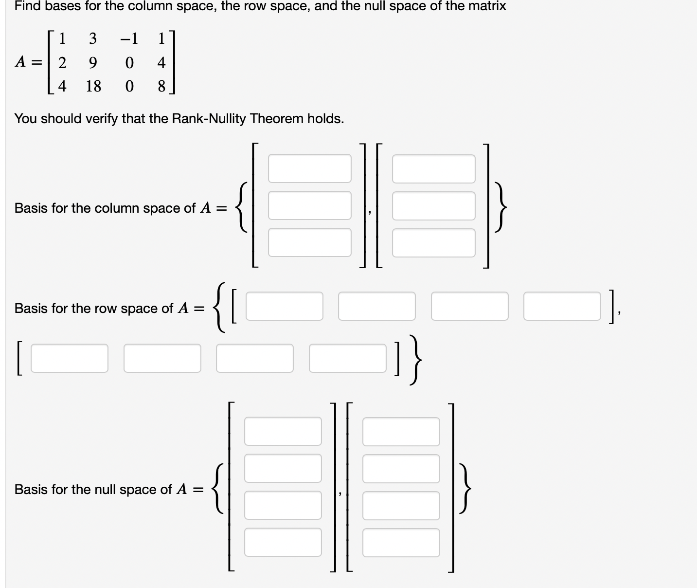 Solved A=⎣⎡1243918−100148⎦⎤ You should verify that the | Chegg.com