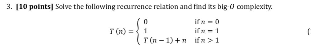 Solved 3. [10 points] Solve the following recurrence | Chegg.com