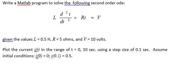 Solved Write a Matlab program to solve the following second | Chegg.com