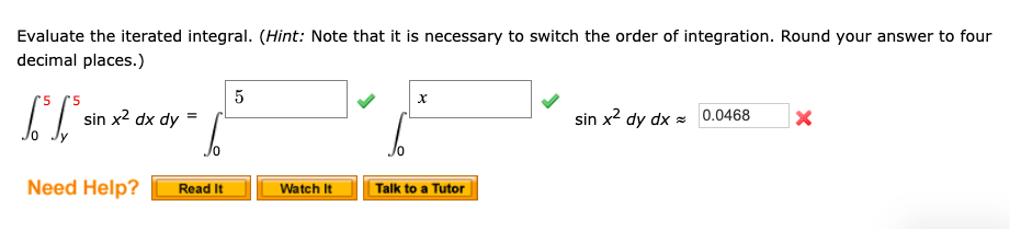 Solved Evaluate the iterated integral. (Hint: Note that it | Chegg.com