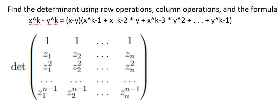 Solved Find the determinant using row operations, column | Chegg.com