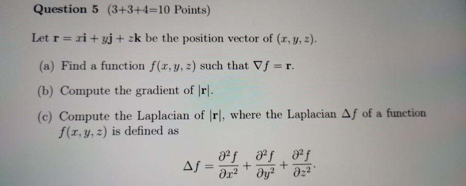 Solved Question 5 (3+3+4=10 Points) Let r = xi + yj + zk be | Chegg.com