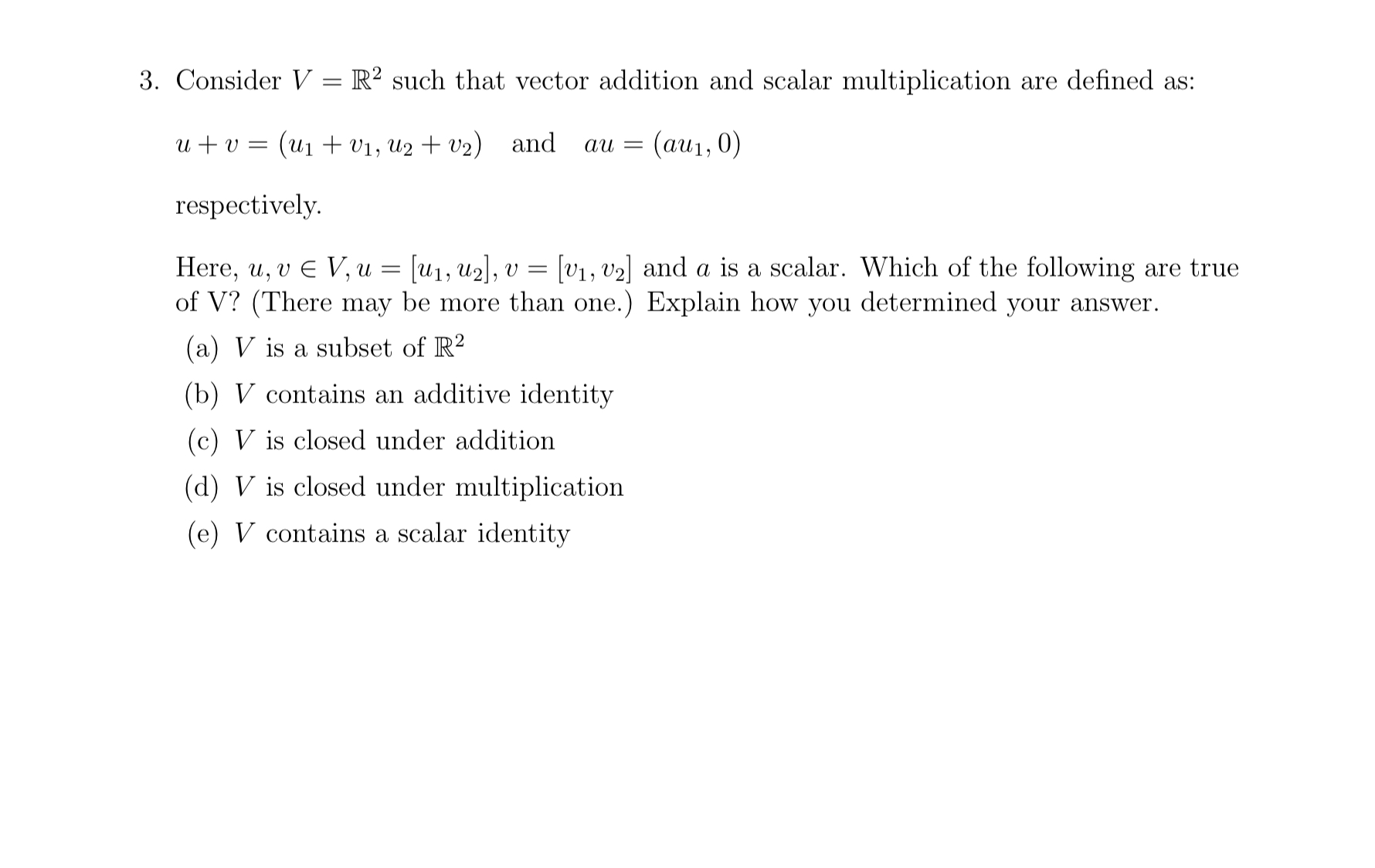 Solved Consider V=R2 ﻿such that vector addition and scalar | Chegg.com
