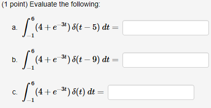 Solved (1 point) Evaluate the following: a. (4+e 34) (t-5) | Chegg.com