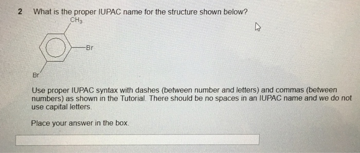 Solved 2 What is the proper IUPAC name for the structure | Chegg.com