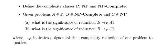 Solved • Define the complexity classes P, NP and | Chegg.com