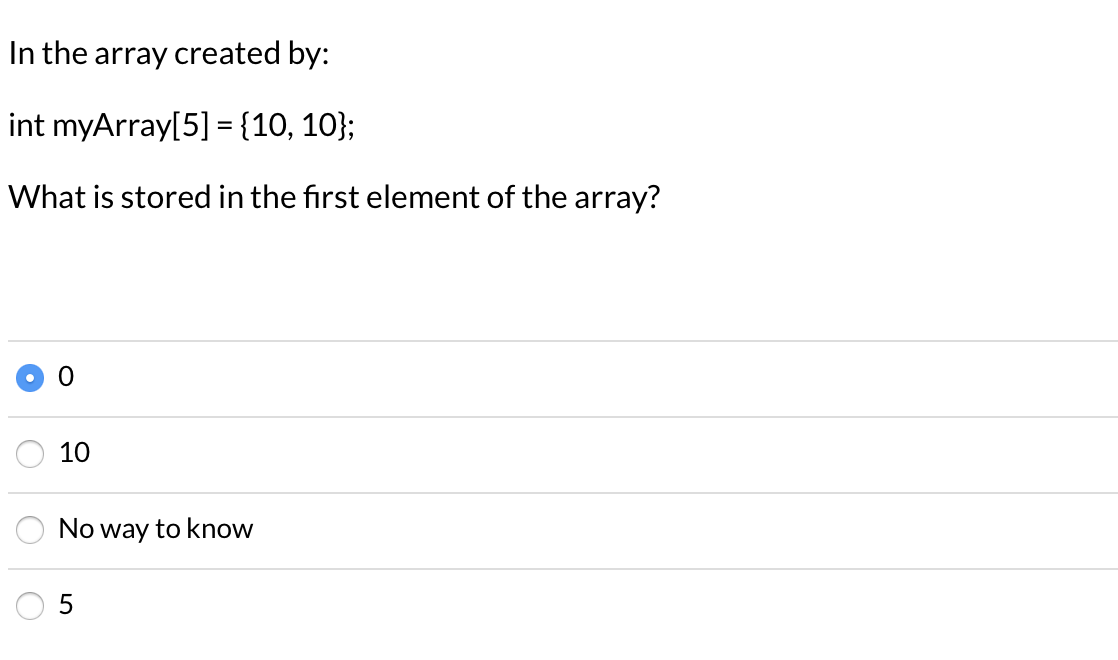 Solved In the array created by: int myArray[5] = {10, 10}; | Chegg.com