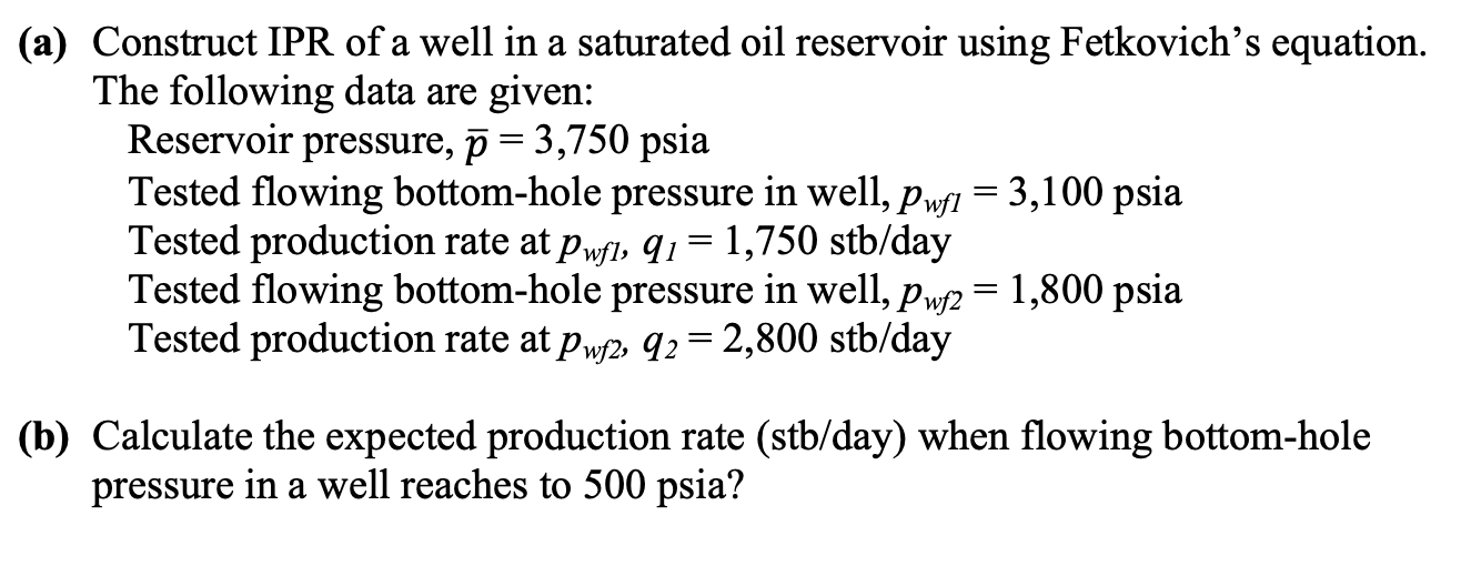 Solved (a) Construct IPR of a well in a saturated oil | Chegg.com