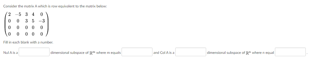 Solved Consider the matrix A which is row equivalent to the | Chegg.com