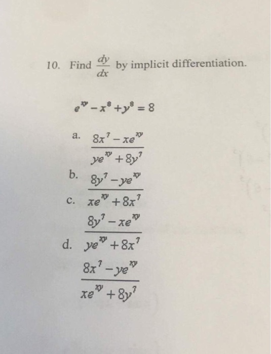 Solved Find dy/dx by implicit differentiation. e^xy - x^8 + | Chegg.com