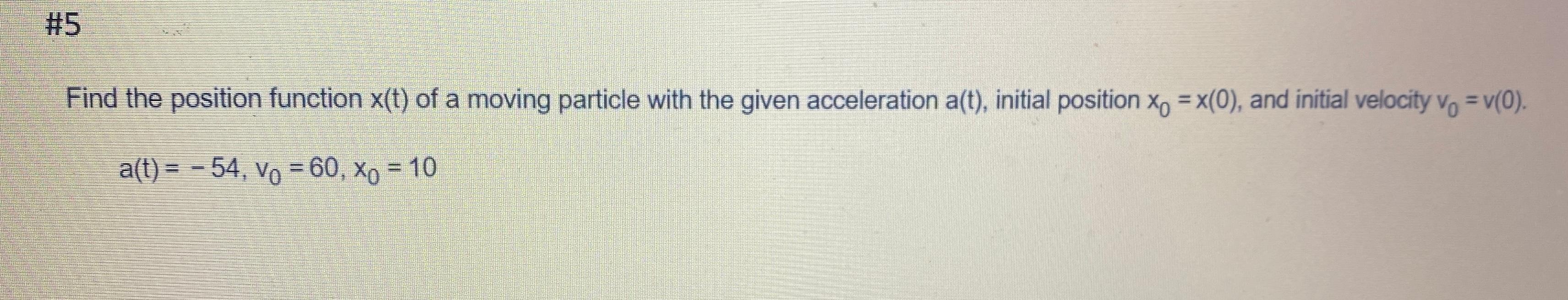 Solved Find the position function x(t) of a moving particle | Chegg.com