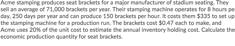 Solved Acme stamping produces seat brackets for a major | Chegg.com