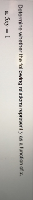 Solved Determine Whether The Following Relations Represent Y