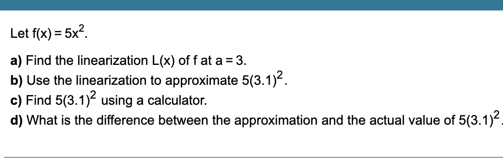 Solved Let f(x)=5x2. a) Find the linearization L(x) of f at | Chegg.com