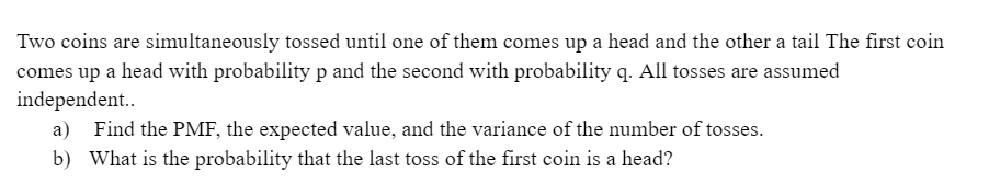 Solved Two coins are simultaneously tossed until one of them | Chegg.com