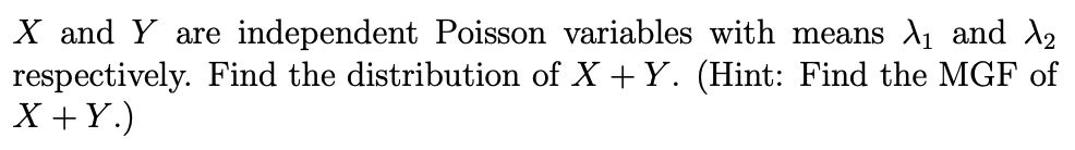 Solved X and Y are independent Poisson variables with means | Chegg.com