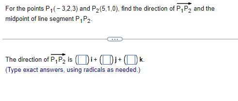 Solved For the points P1(−3,2,3) and P2(5,1,0), find the | Chegg.com