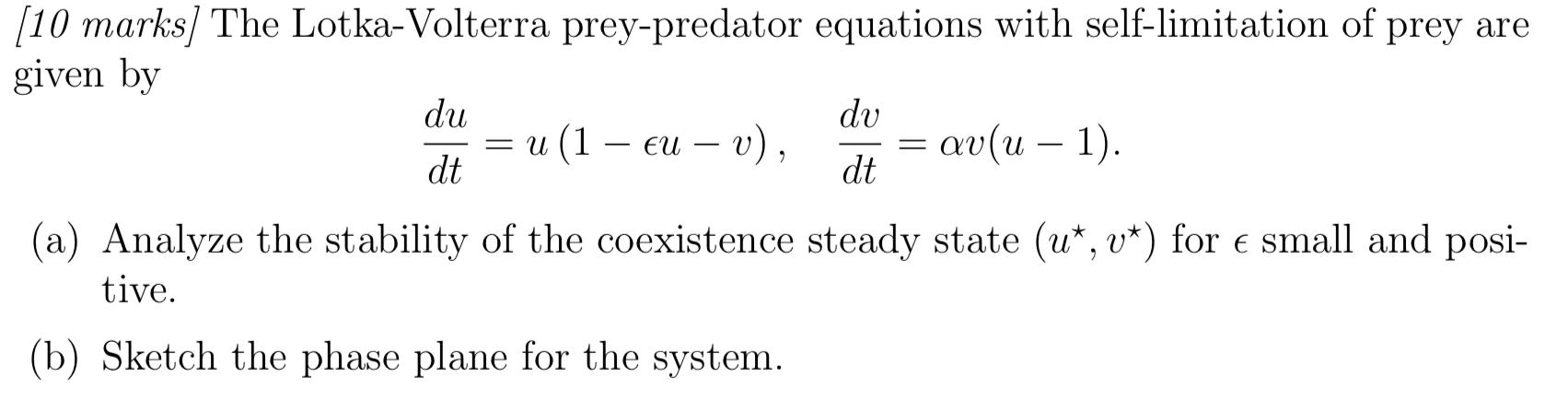 Solved (10 marks) The Lotka-Volterra prey-predator equations | Chegg.com