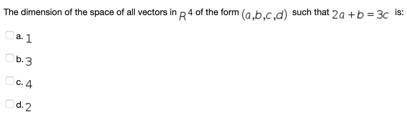 Solved The dimension of the space of all vectors in R4 of | Chegg.com