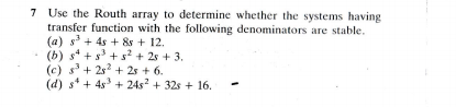 Solved 7 Use the Routh array to determine whether the | Chegg.com