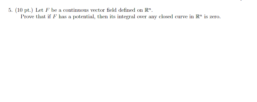 Solved 5. (10 pt.) Let F be a continuous vector field | Chegg.com