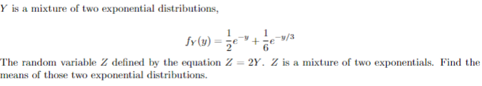 Solved Y is a mixture of two exponential distributions, | Chegg.com