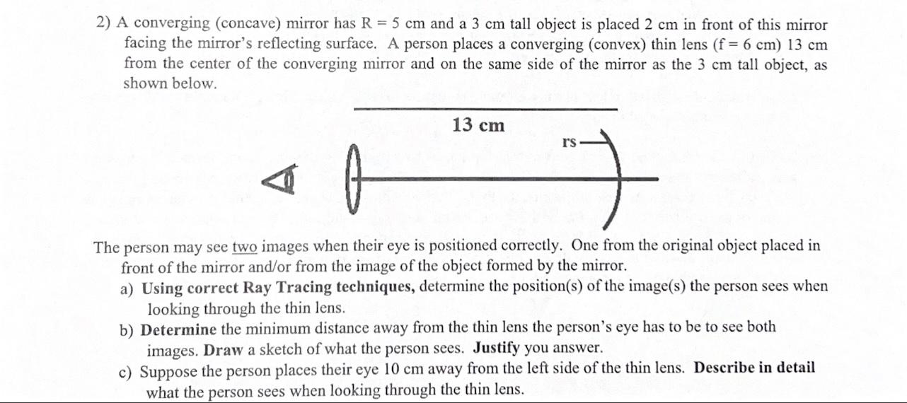 Solved 2) A converging (concave) mirror has R = 5 cm and a 3 | Chegg.com