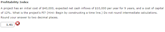 Solved Profitability Index A project has an initial cost of | Chegg.com