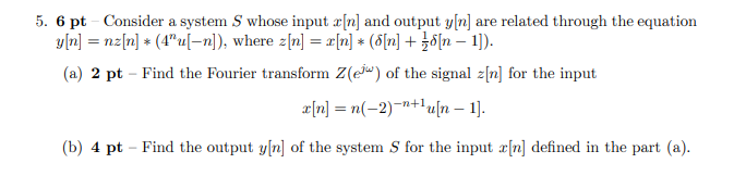 Solved 5. 6 pt - Consider a system S whose input x[n] and | Chegg.com