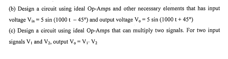 Solved (b) Design a circuit using ideal Op-Amps and other | Chegg.com