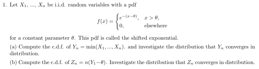 Solved 1. Let X1,…,Xn be i.i.d. random variables with a pdf | Chegg.com