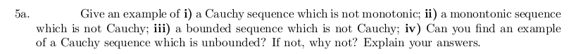 Solved 5a. Give an example of i) a Cauchy sequence which is | Chegg.com