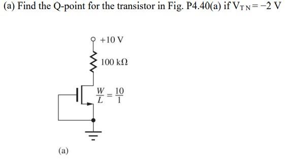 Solved (a) Find the Q-point for the transistor in Fig. | Chegg.com