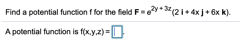 Solved Find a potential function f for the field F = e2y + | Chegg.com