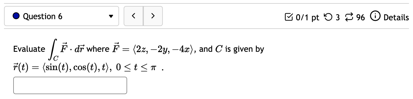 Solved Evaluate ∫CF⋅dr where F= 2z,−2y,−4x , and C is given | Chegg.com