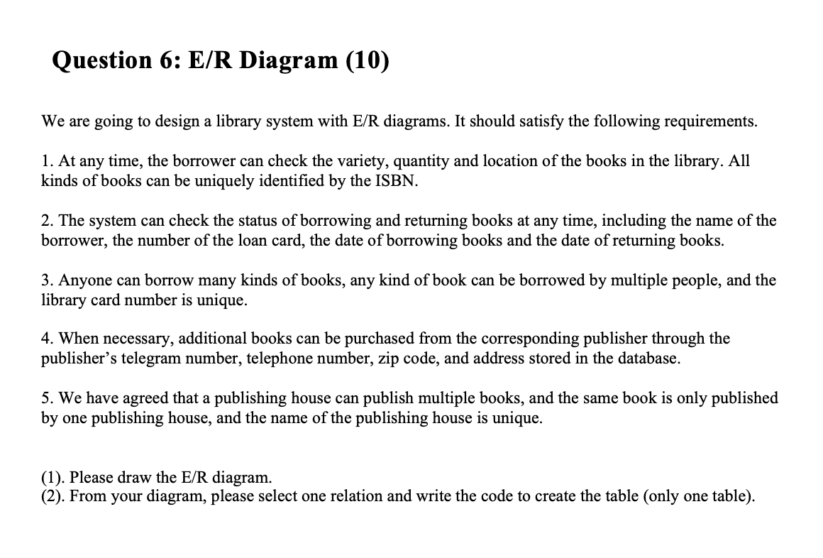 Solved Question 6: E/R Diagram (10) We are going to design a | Chegg.com