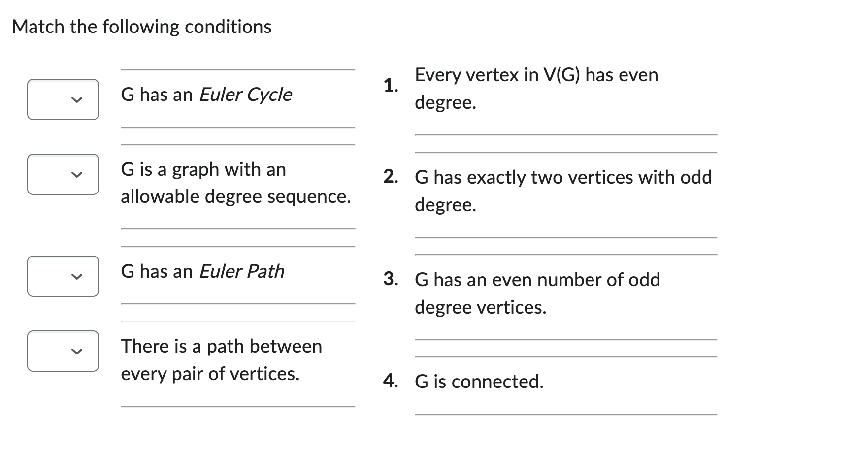 Solved 1. Every vertex in V(G) has even degree. 2. G has | Chegg.com