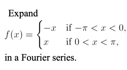 Solved Expand f(x)={−xx if −π | Chegg.com