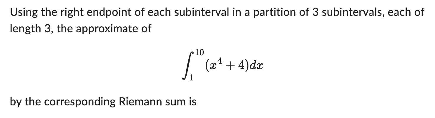 Solved Using the right endpoint of each subinterval in a | Chegg.com