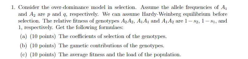 Solved 1. Consider the over-dominance model in selection. | Chegg.com