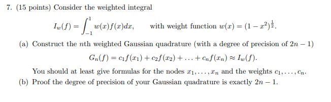 7. (15 points) Consider the weighted integral = | Chegg.com