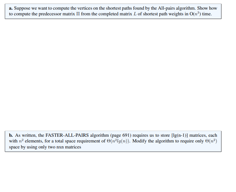 Solved FASTER-ALL-PAIRS-SHORTEST-PATHS(W) 1 n = W.rows 2 (1) | Chegg.com