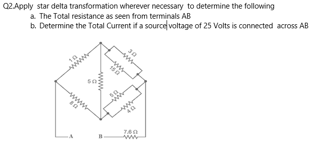 Solved Q2.Apply star delta transformation wherever | Chegg.com