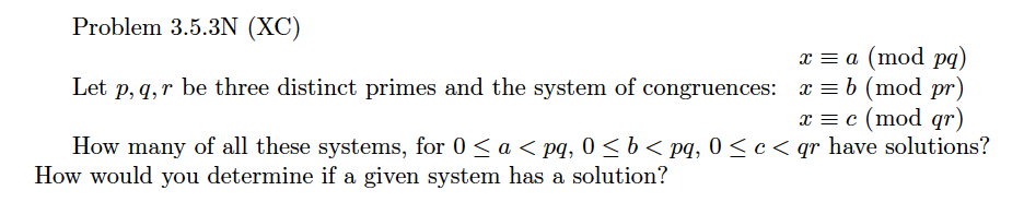 Solved Problem 3.5.3N (XC) x = a (mod pq) Let p, q,r be | Chegg.com