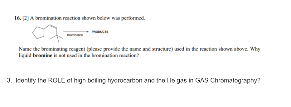 Solved 16. [2] A bromination reaction shown below was | Chegg.com