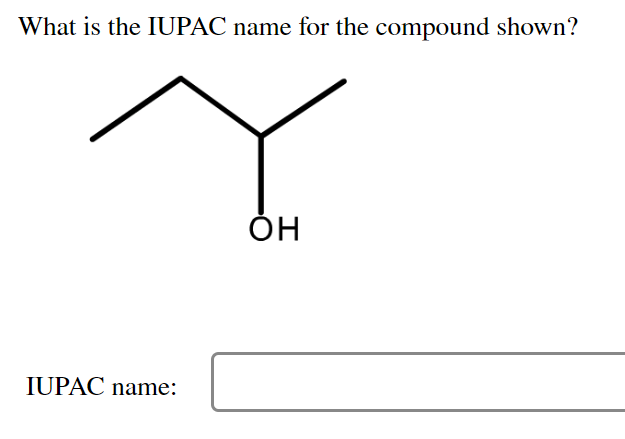 [Solved]: What is the IUPAC name for the compound shown? I
