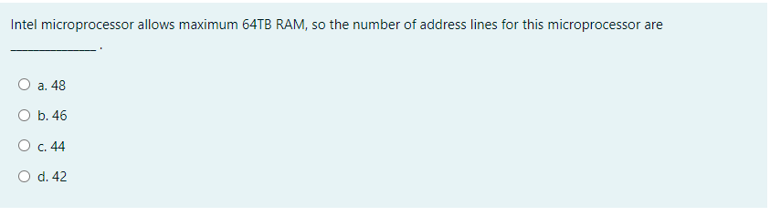 Solved Intel microprocessor allows maximum 64TB RAM, so the | Chegg.com