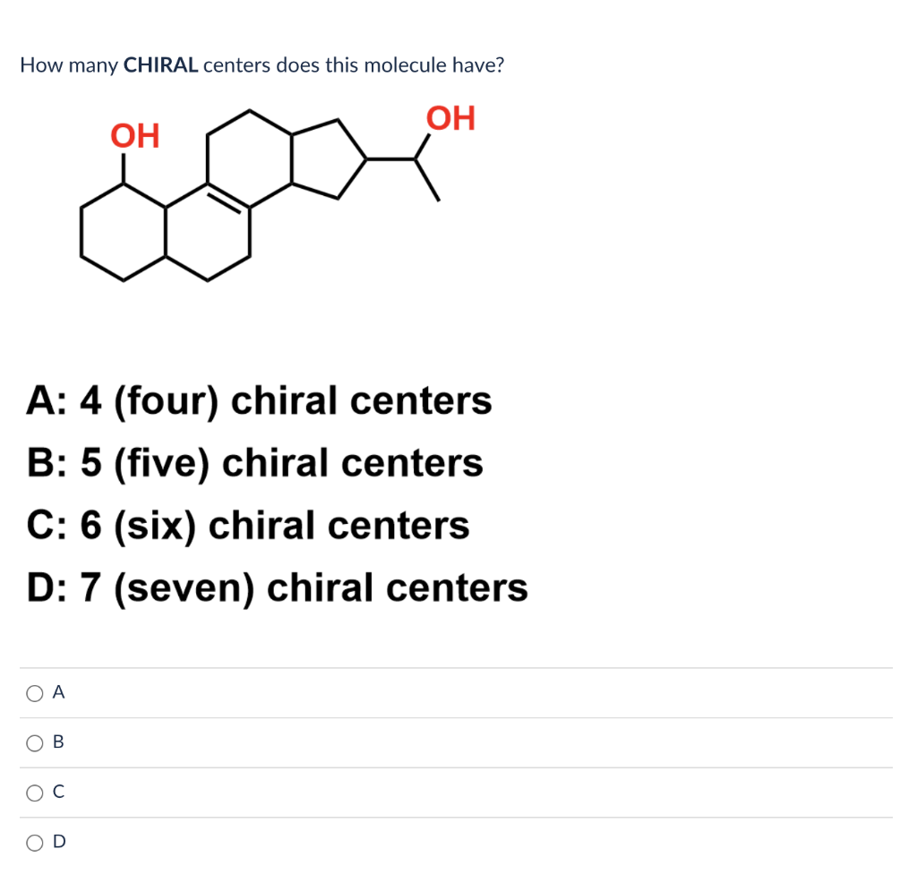 Solved How many CHIRAL centers does this molecule have? A: 4 | Chegg.com