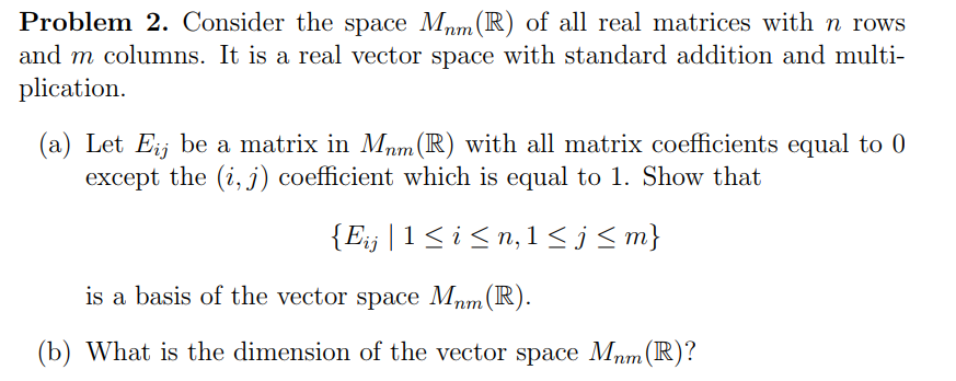 Solved Problem 2. Consider the space Mnm(R) of all real | Chegg.com